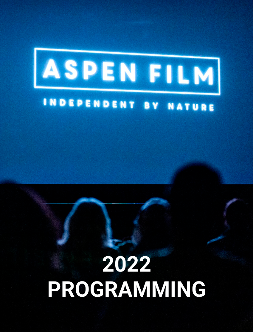 2022 Programming - Aspen Film