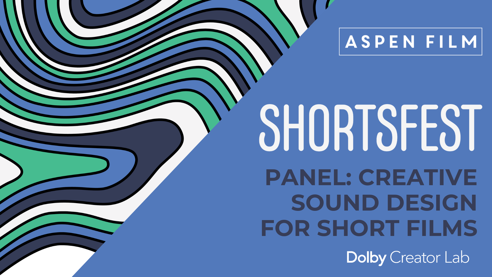 PANEL: CREATIVE SOUND DESIGN FOR SHORT FILMS - Aspen Film